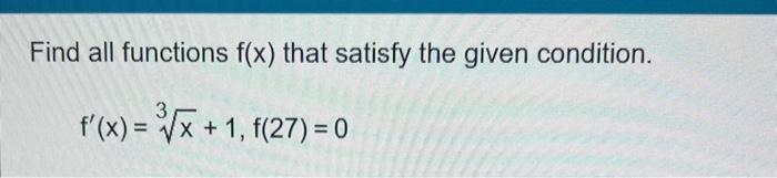 Solved Find all functions f(x) that satisfy the given | Chegg.com