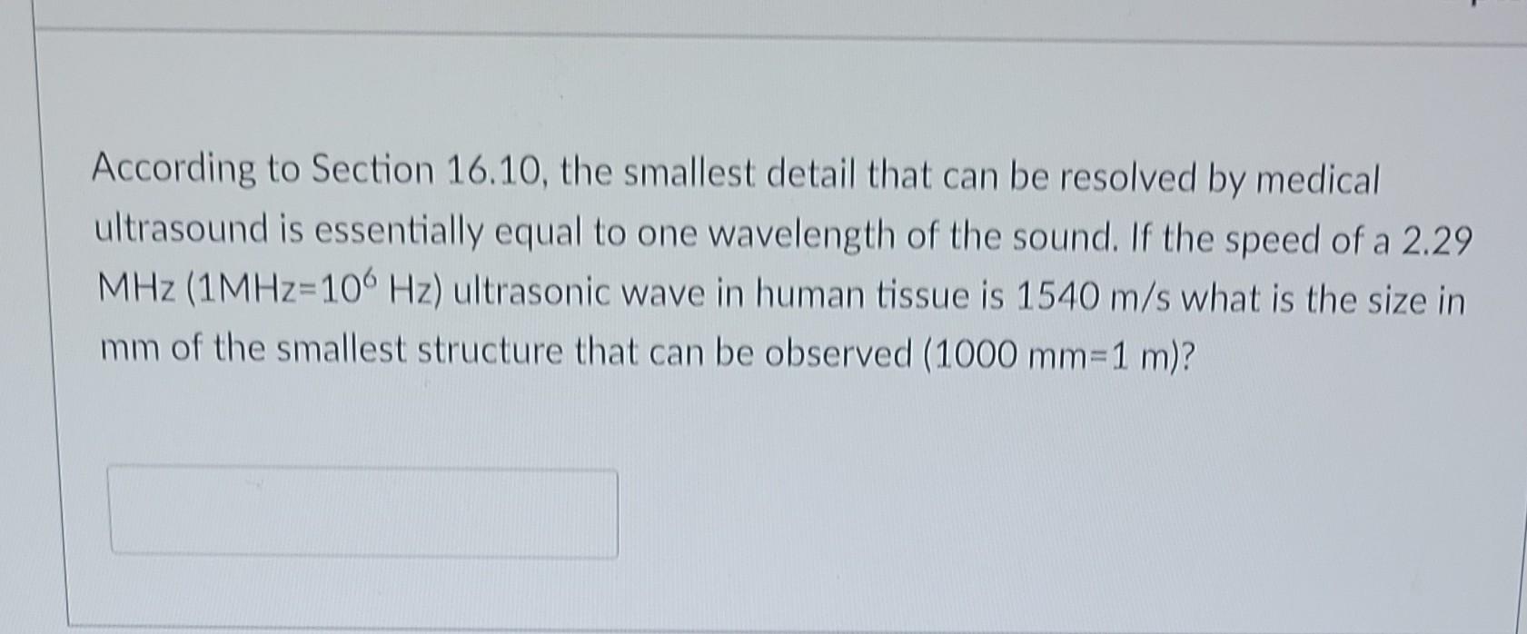 Solved According to Section 16.10, the smallest detail that | Chegg.com