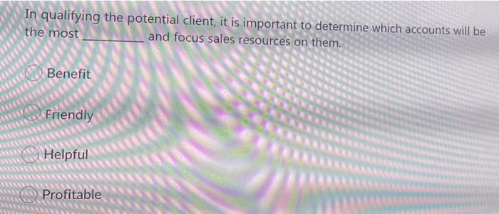 Solved In qualifying the potential client, it is important | Chegg.com