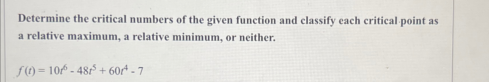 Solved Determine the critical numbers of the given function | Chegg.com