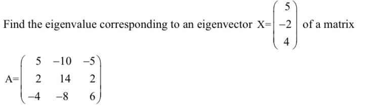 Solved Find the eigenvalue corresponding to an eigenvector | Chegg.com