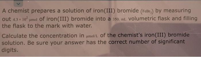 Solved A chemist prepares a solution of iron(III) bromide | Chegg.com