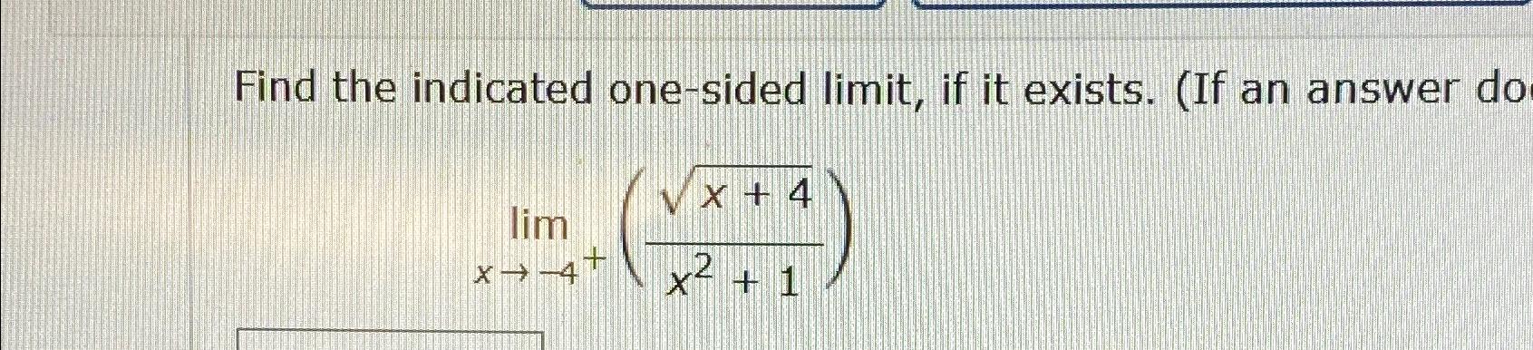 Solved Find the indicated one-sided limit, ﻿if it exists. | Chegg.com
