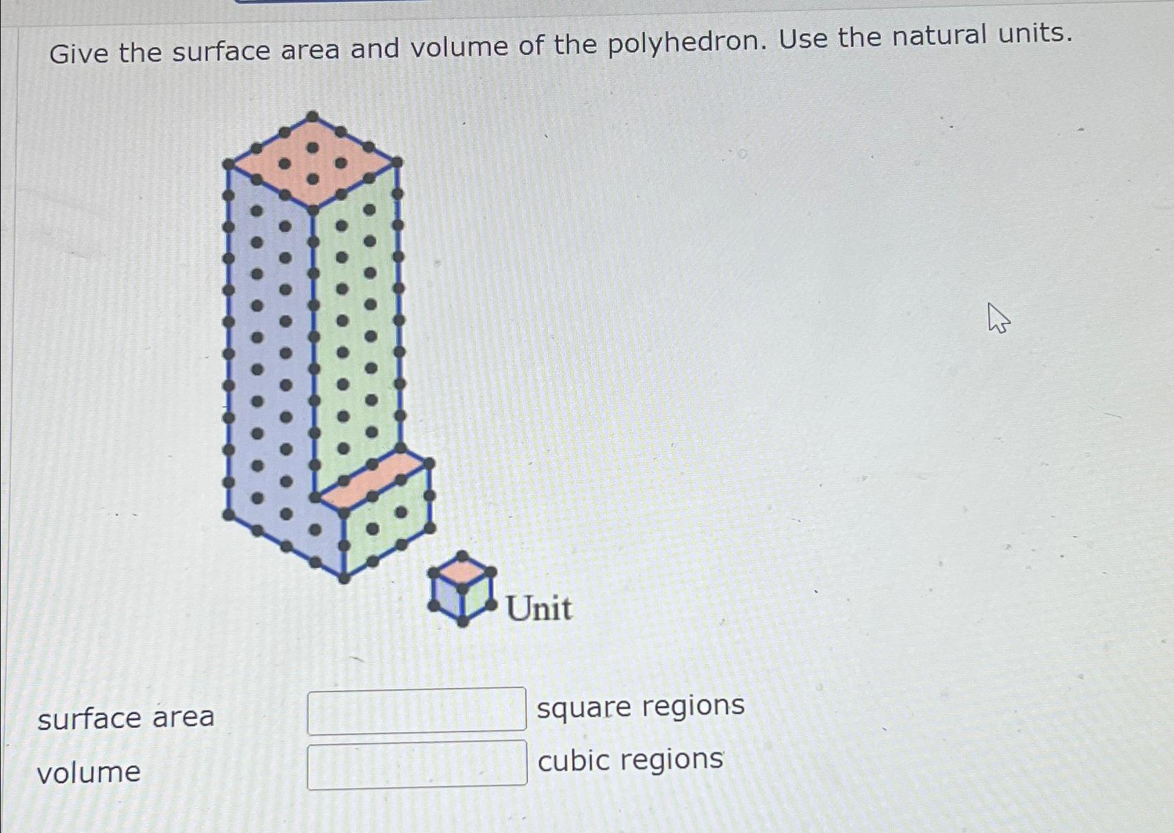 Solved Give the surface area and volume of the polyhedron. | Chegg.com