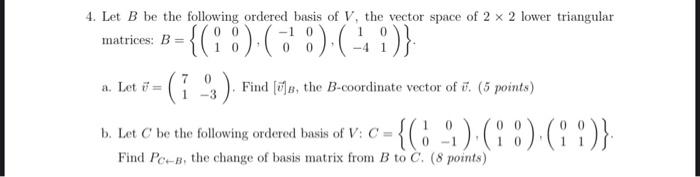 Solved 4. Let B be the following ordered basis of V, the | Chegg.com