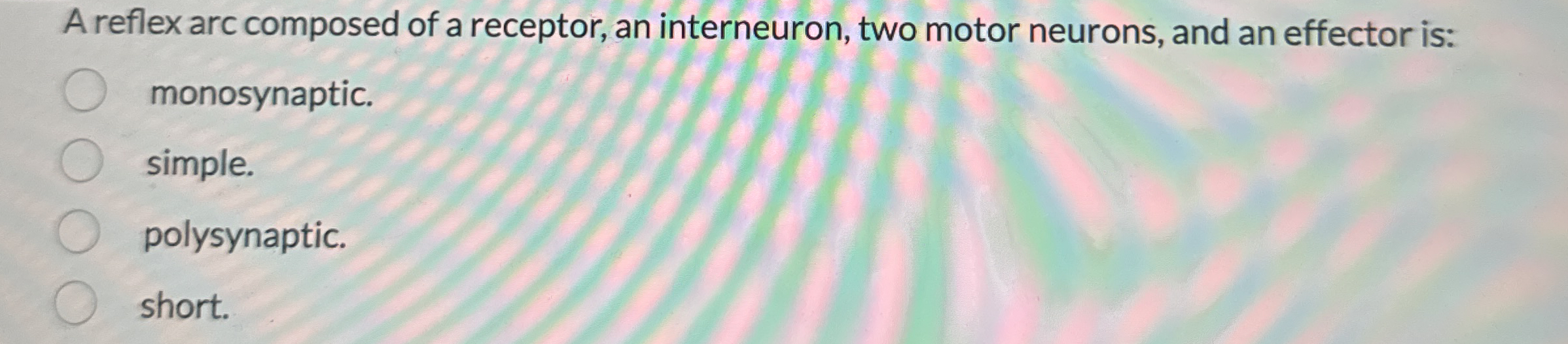 Solved A reflex arc composed of a receptor, an interneuron, | Chegg.com