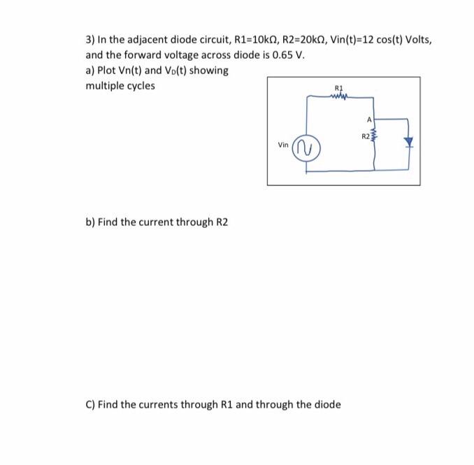 Solved 3) In the adjacent diode circuit, R1=10kA, R2=20kn, | Chegg.com