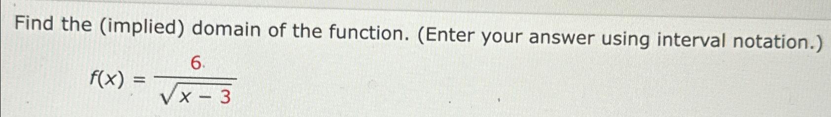 Solved Find the (implied) ﻿domain of the function. (Enter | Chegg.com