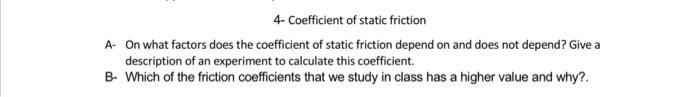 Solved 4- Coefficient of static friction A- On what factors | Chegg.com