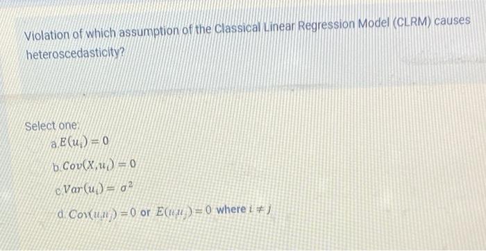 Solved Violation of which assumption of the Classical Linear | Chegg.com