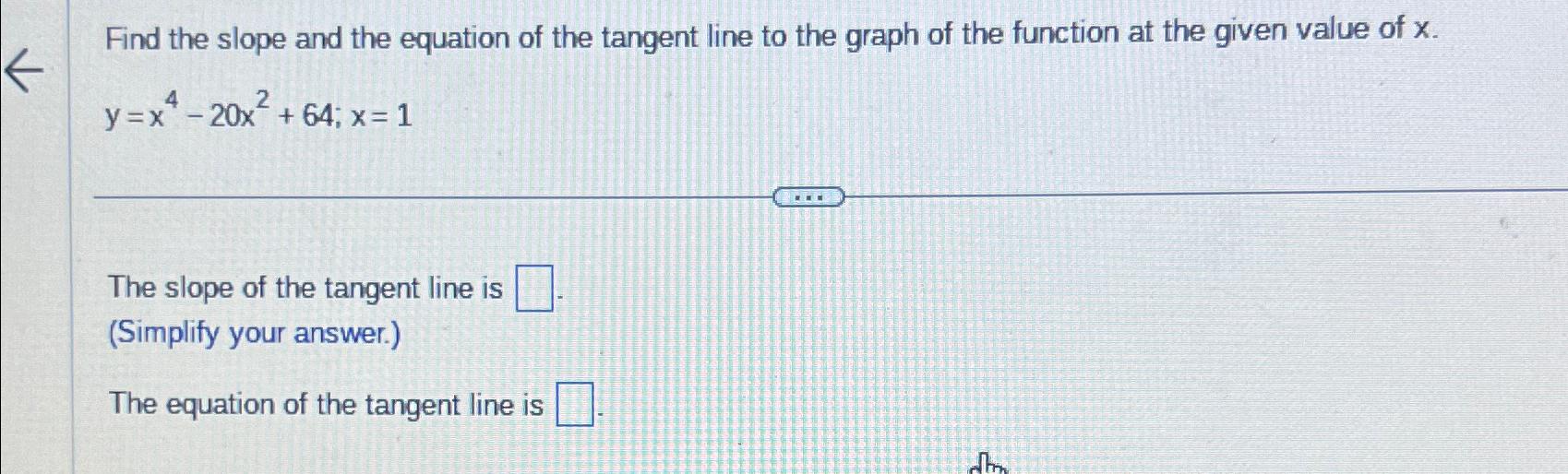 Solved Find the slope and the equation of the tangent line | Chegg.com