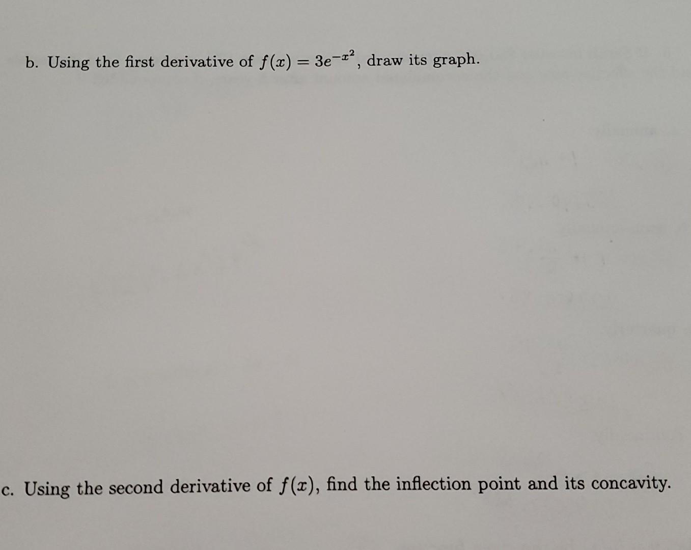 Solved b. Using the first derivative of f(x) = 3e-?, draw | Chegg.com