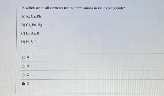 Solved In which set do all elements tend to form anions in | Chegg.com