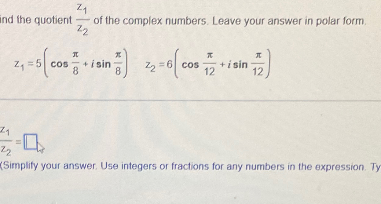 Solved ind the quotient z1z2 ﻿of the complex numbers. Leave | Chegg.com