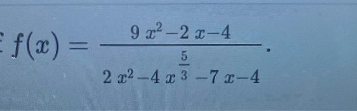 Solved f(x)=2x2−4x35−7x−49x2−2x−4 | Chegg.com