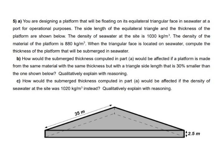 Solved 5) a) You are designing a platform that will be | Chegg.com