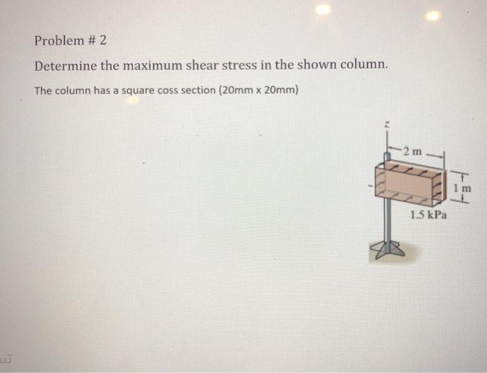 Solved Problem #2 Determine the maximum shear stress in the | Chegg.com