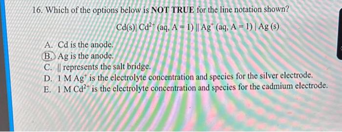 Solved 16. Which of the options below is NOT TRUE for the | Chegg.com