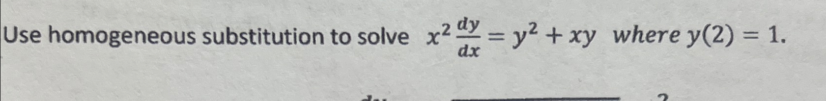 Solved Use homogeneous substitution to solve x2dydx=y2+xy | Chegg.com