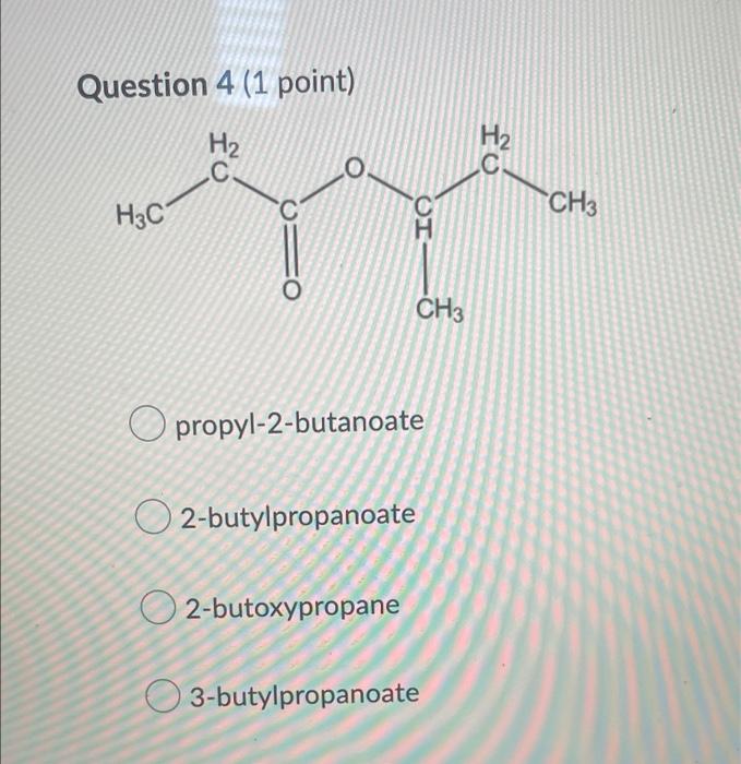 Solved Question 4 (1 point) H₂ C. H3C O CH 'С | Chegg.com