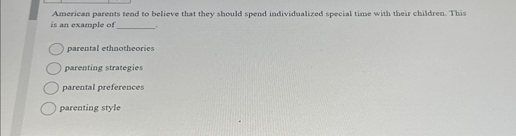 Solved American parents tend to believe that they should | Chegg.com