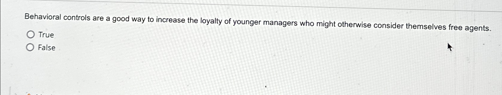 Solved Behavioral controls are a good way to increase the | Chegg.com