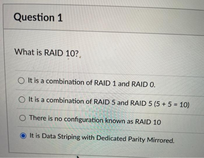 Solved What is RAID 10? It is a combination of RAID 1 and | Chegg.com