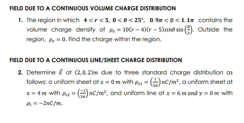 Solved FIELD DUE TO A CONTINUOUS VOLUME CHARGE DISTRIBUTION | Chegg.com