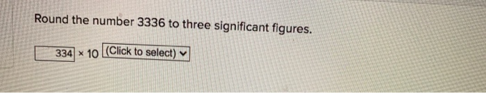 Solved Round the number 3336 to three significant figures. | Chegg.com
