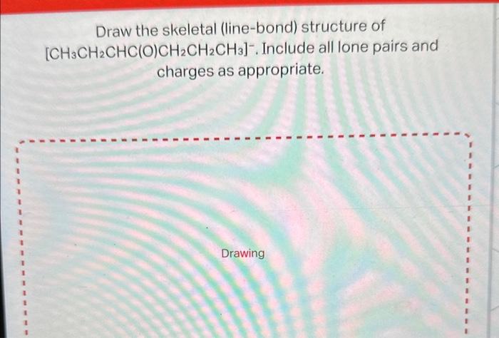 Solved Draw the skeletal (line-bond) structure of | Chegg.com