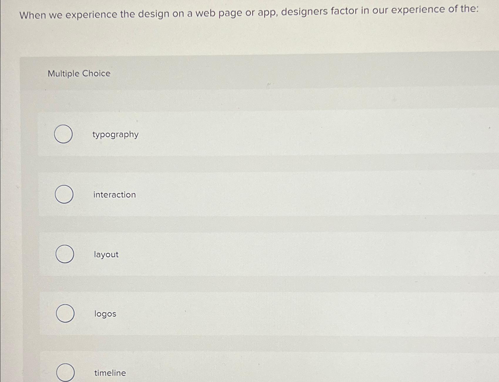 Solved When we experience the design on a web page or app, | Chegg.com