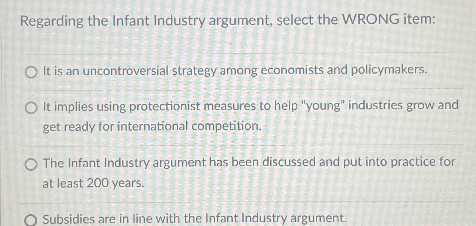 Solved Regarding the Infant Industry argument, select the | Chegg.com