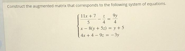 Solved Construct the augmented matrix that corresponds to | Chegg.com