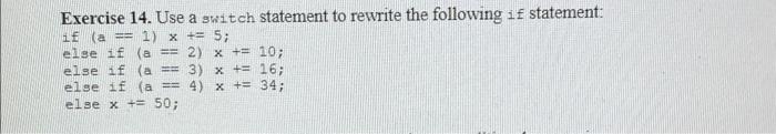 Solved Exercise 14. Use a switch statement to rewrite the | Chegg.com