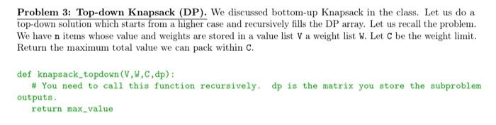 Solved Problem 3: Top-down Knapsack (DP). We discussed | Chegg.com
