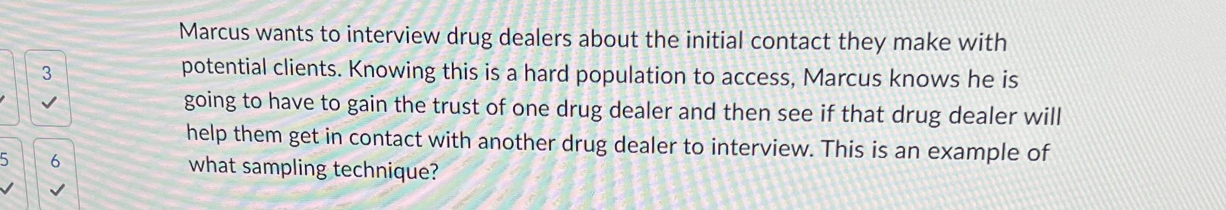 Solved Marcus wants to interview drug dealers about the | Chegg.com