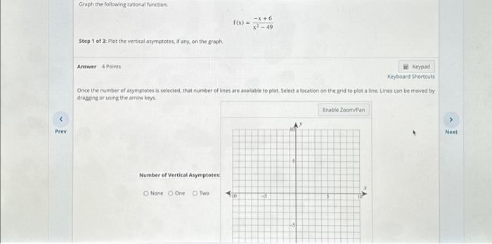 Solved Graph the following rational function. f(x)=x2−49−x+6 | Chegg.com