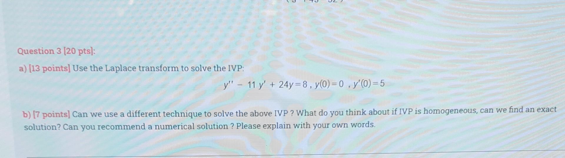 Solved a) [13 points] Use the Laplace transform to solve the | Chegg.com