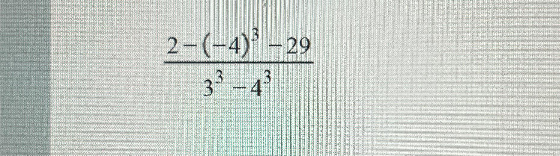 Solved 2-(-4)3-2933-43 | Chegg.com