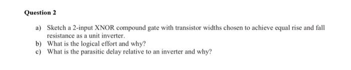 Solved a) Sketch a 2-input XNOR compound gate with | Chegg.com