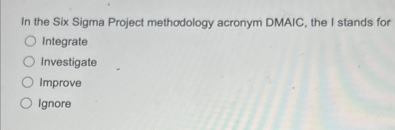 Solved In the Six Sigma Project methodology acronym DMAIC, | Chegg.com