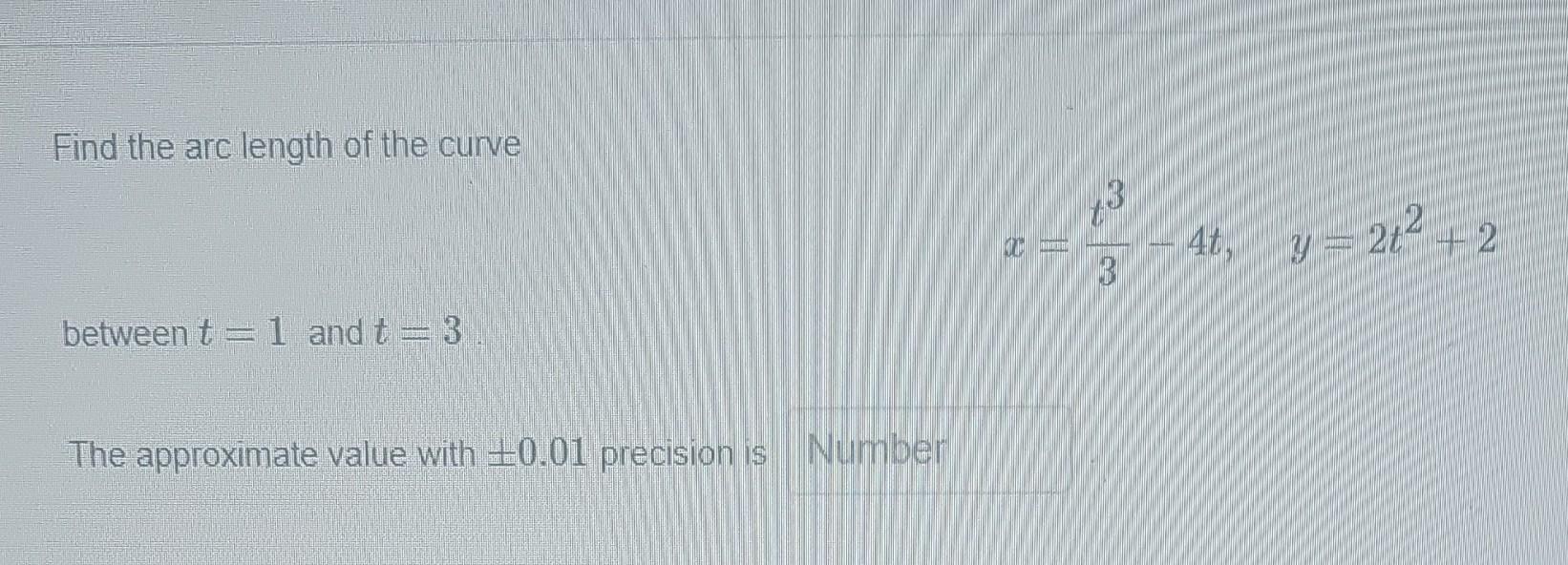 Solved Find the arc length of the curve x=3t3−4t,y=2t2+2 | Chegg.com