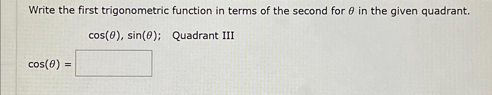 Solved Write the first trigonometric function in terms of | Chegg.com