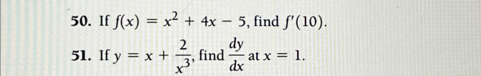 Solved If f(x)=x2+4x-5, ﻿find f'(10)If y=x+2x3, ﻿find dydx | Chegg.com