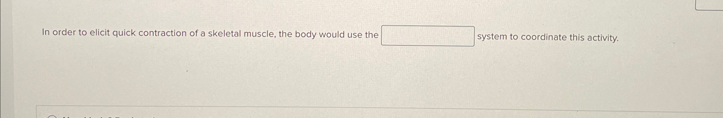 Solved In order to elicit quick contraction of a skeletal | Chegg.com