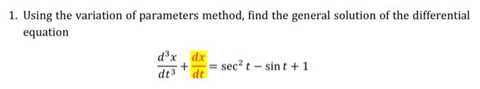 Solved 1. Using the variation of parameters method, find the | Chegg.com