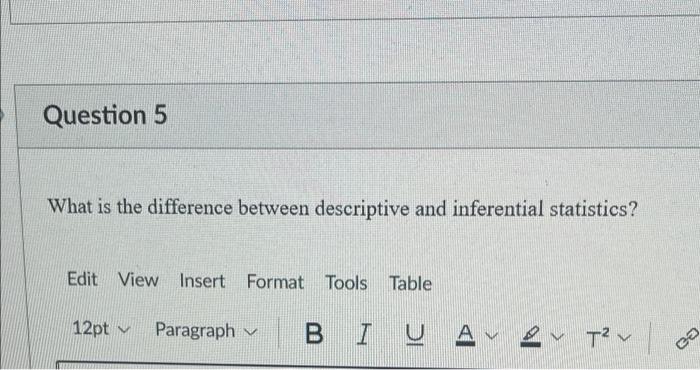 Solved Question 5 What is the difference between descriptive | Chegg.com