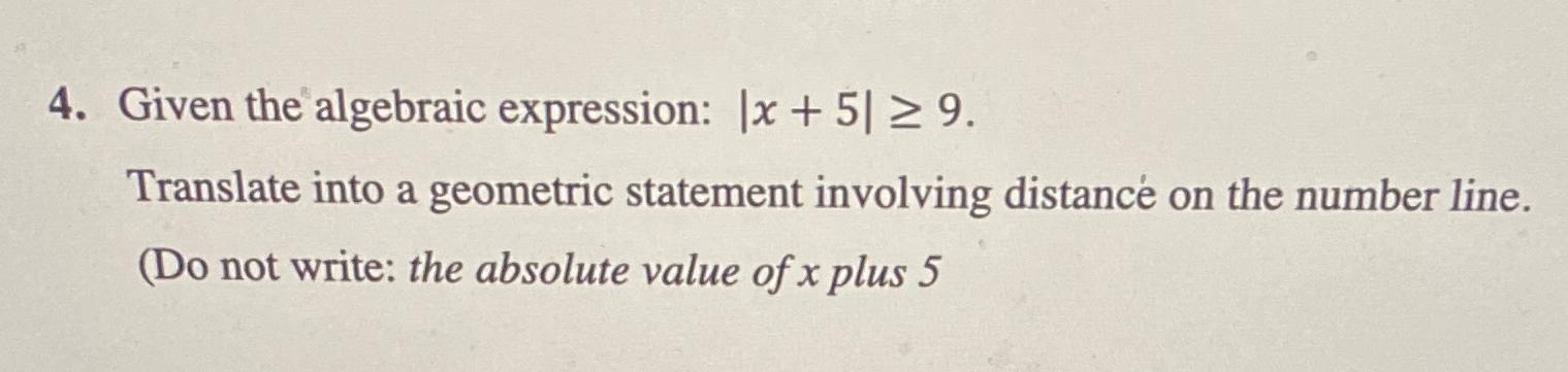 Solved Given the algebraic expression: |x+5|≥9.Translate | Chegg.com