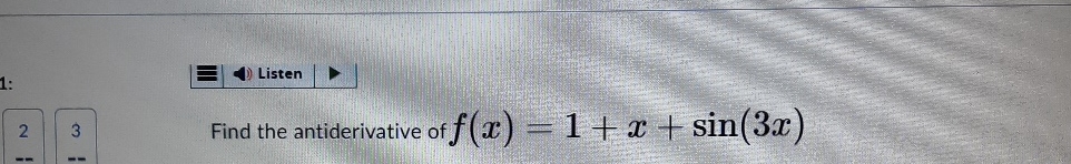 Solved Find the antiderivative of f(x)=1+x+sin(3x) | Chegg.com