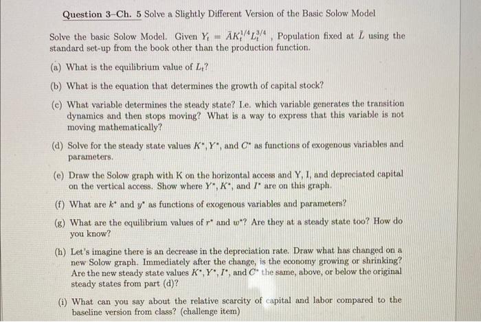 Solved Solve the basic Solow Model. Given Yt=AˉKt1/4Lt3/4, | Chegg.com